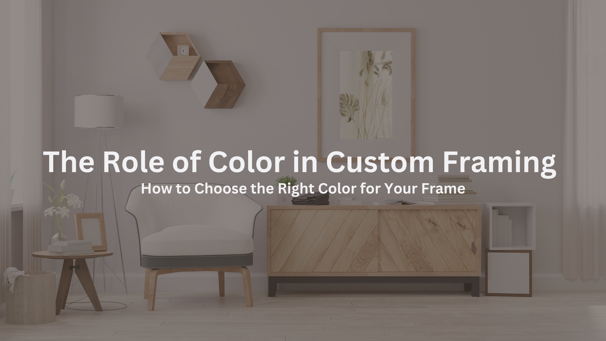 The Role of Color in Custom Framing: How to Choose the Right Color for