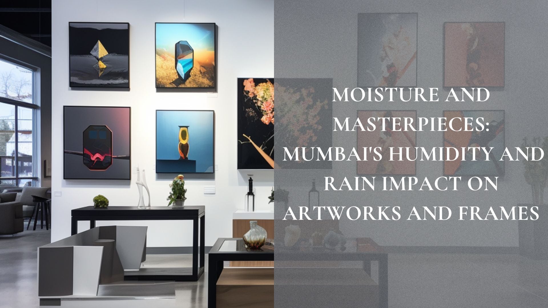 Moisture and Masterpieces: Mumbai's Humidity and Rain Impact on Artwor